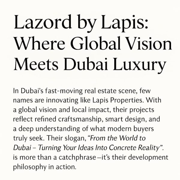 Lazord by Lapis: Where Global Vision Meets Dubai Luxury - lapisproperties